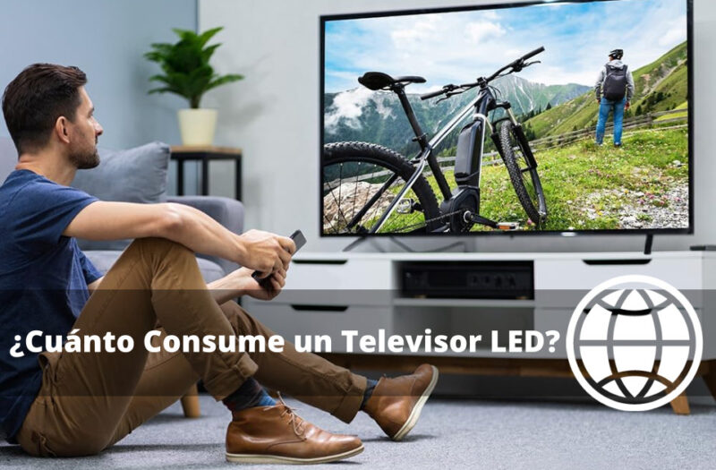 ¿Cuánto Consume un Televisor LED?